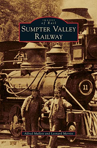 Sumpter Valley Railway by Alfred Mullett | Goodreads