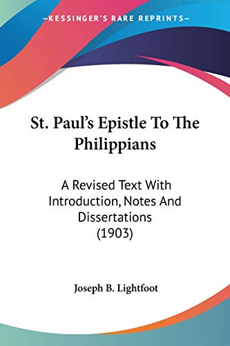St. Paul's Epistle To The Philippians: A Revised Text With Introduction ...