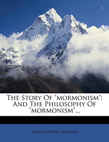 The Story Of "mormonism": And The Philosophy Of "mormonism"... by James ...