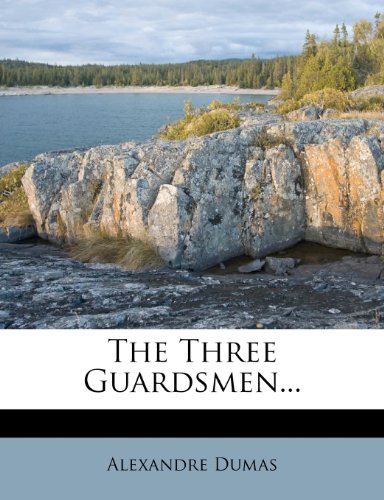 The Three Guardsmen... by Alexandre Dumas | Goodreads