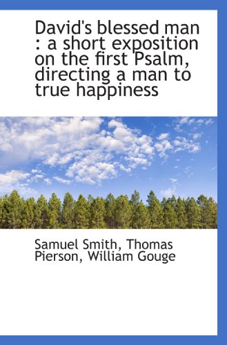 David's blessed man : a short exposition on the first Psalm, directing ...