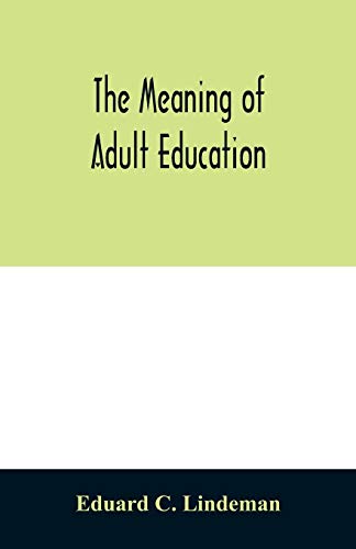 The Meaning Of Adult Education By Eduard Lindeman Goodreads the-meaning-of-adult-education-by-eduard-lindeman-goodreads