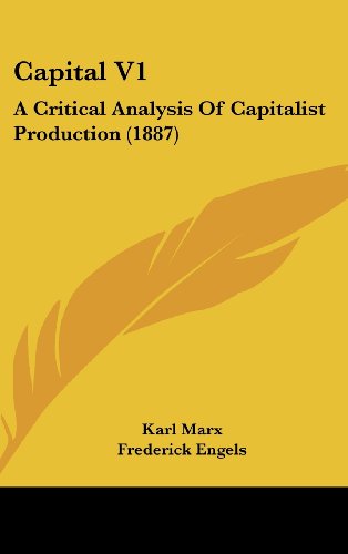 Capital V1: A Critical Analysis Of Capitalist Production by Karl Marx ...