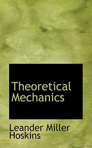 Theoretical Mechanics by Leander Miller Hoskins | Goodreads