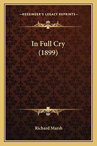 In Full Cry (1899) by Richard Marsh | Goodreads