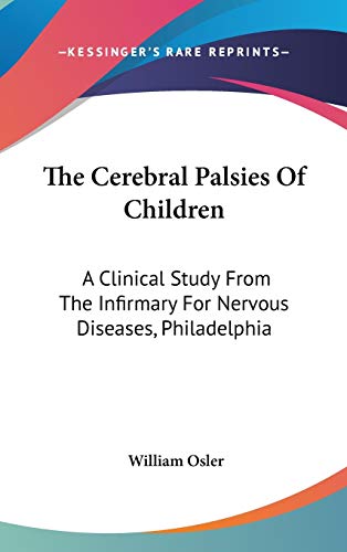 The Cerebral Palsies Of Children: A Clinical Study From The Infirmary ...