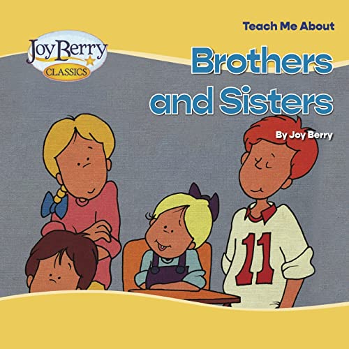 Teach Me About Brothers and Sisters by Joy Berry | Goodreads