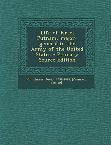 Life of Israel Putnam, major-general in the Army of the United States ...
