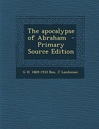 The apocalypse of Abraham by George Herbert Box | Goodreads
