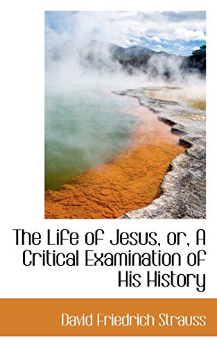 The Life of Jesus, Or, a Critical Examination of His History by David ...