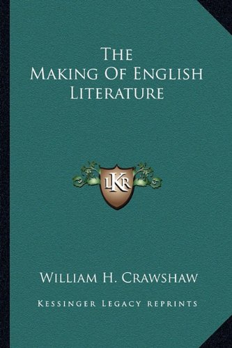 The Making Of English Literature by William Henry Crawshaw | Goodreads