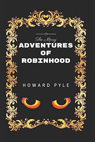 The Merry Adventures Of Robinhood: By Howard Pyle - Illustrated by ...
