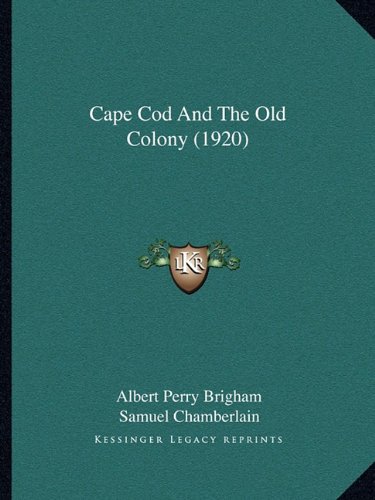 Cape Cod And The Old Colony (1920) by Albert Perry Brigham | Goodreads