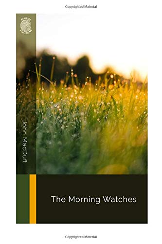 The Morning Watches by John R. Macduff | Goodreads