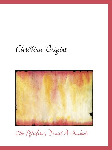 Christian Origins by Otto Pfleiderer | Goodreads