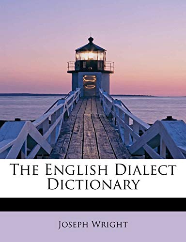 The English Dialect Dictionary by Joseph Wright | Goodreads