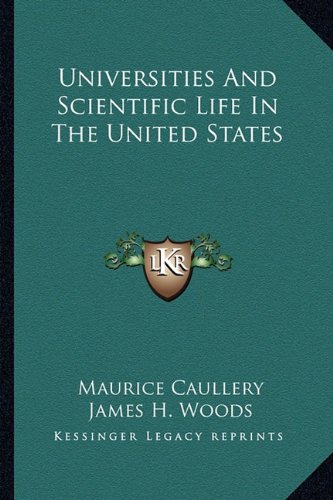Universities And Scientific Life In The United States by Maurice ...