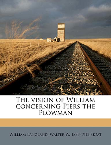 The vision of William concerning Piers the Plowman by William Langland ...