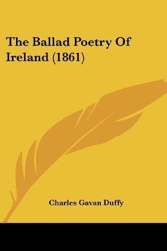 The Ballad Poetry Of Ireland (1861) by Charles Gavan Duffy | Goodreads