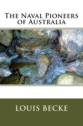 The Naval Pioneers of Australia by Louis Becke | Goodreads