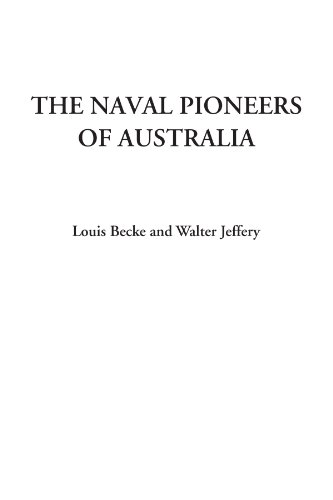 The Naval Pioneers of Australia by Louis Becke | Goodreads