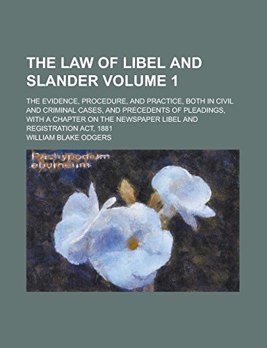 The Law of Libel and Slander; The Evidence, Procedure, and Practice ...