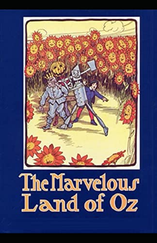 The Marvelous Land of Oz Illustrated by L. Frank Baum | Goodreads