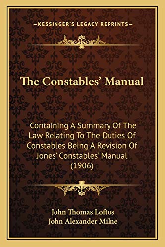 The Constables' Manual: Containing A Summary Of The Law Relating To The ...