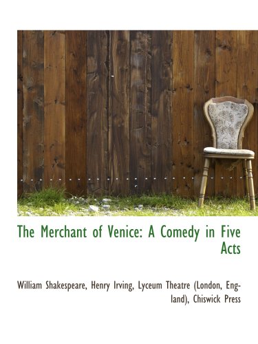 The Merchant of Venice: A Comedy in Five Acts by William Shakespeare ...