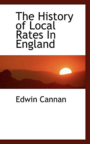 The History of Local Rates In England by Edwin Cannan | Goodreads