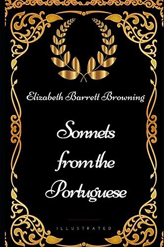 Sonnets from the Portuguese: By Elizabeth Barrett Browning ...
