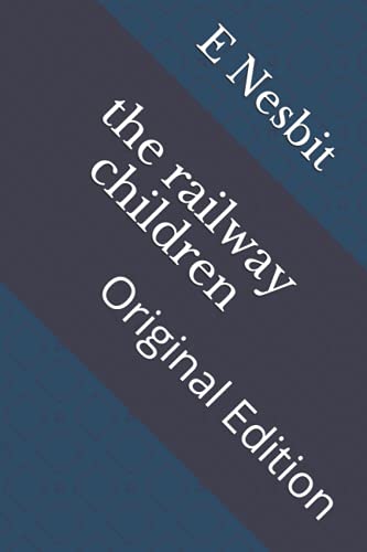 the railway children: Original Edition by E. Nesbit | Goodreads