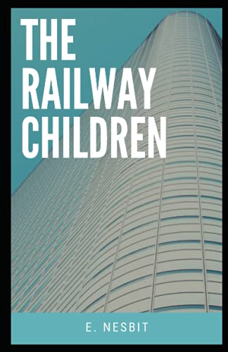The Railway Children Illustrated by E. Nesbit | Goodreads