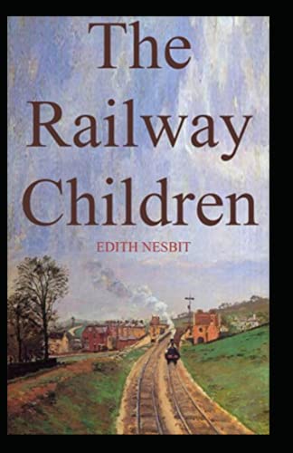 The Railway Children Illustrated by E. Nesbit | Goodreads