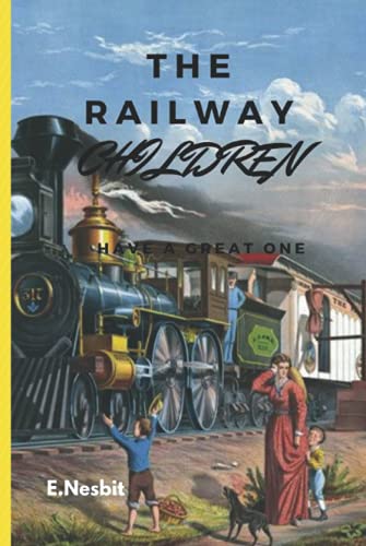 The Railway Children Illustrated by E. Nesbit | Goodreads