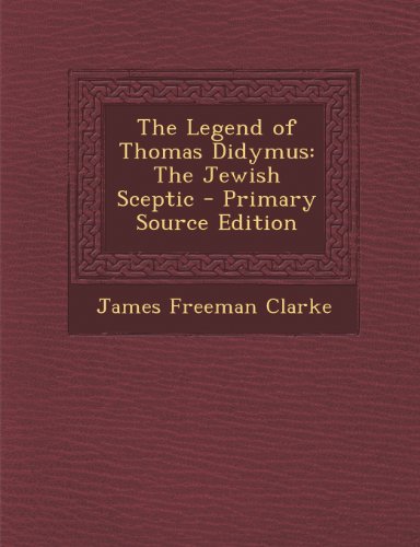 The Legend of Thomas Didymus: The Jewish Sceptic by James Freeman Clarke | Goodreads