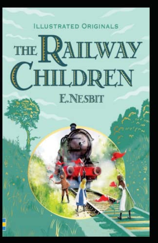 The Railway Children Illustrated by E. Nesbit | Goodreads