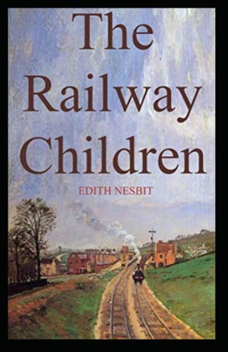 The Railway Children Illustrated by E. Nesbit | Goodreads