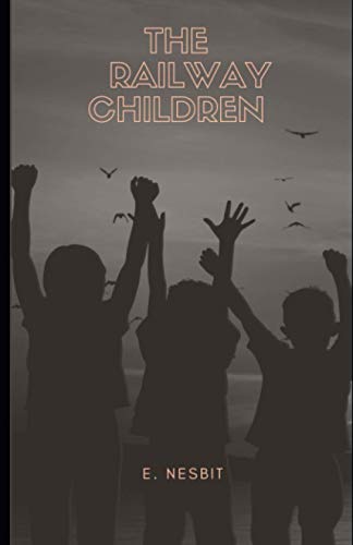 The Railway Children (Illustrated) by E. Nesbit | Goodreads