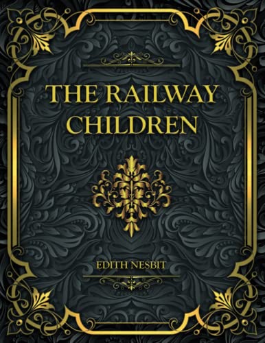 The Railway Children: Edith Nesbit by E. Nesbit | Goodreads