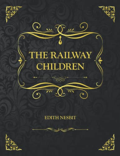 The Railway Children: Collector's Edition - Edith Nesbit by E. Nesbit ...