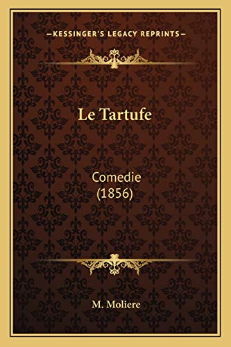 Le Tartufe: Comedie (1856) (French Edition) by Molière | Goodreads