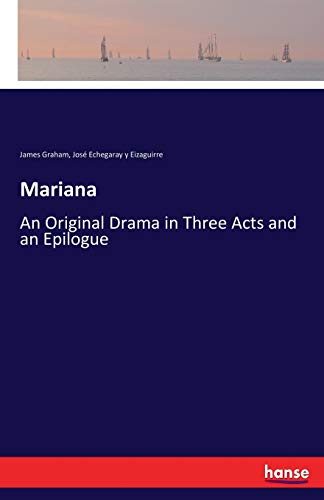 Mariana: An Original Drama in Three Acts and an Epilogue by James ...