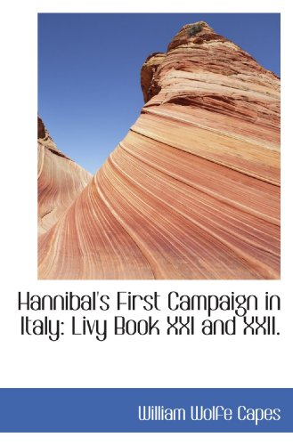 Hannibal's First Campaign in Italy: Livy Book XXI and XXII. by William ...