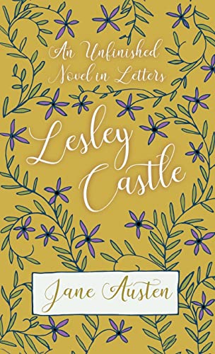 An Unfinished Novel in Letters - Lesley Castle by Jane Austen | Goodreads