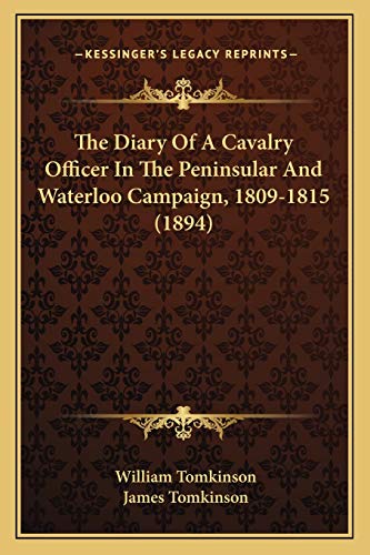 The Diary Of A Cavalry Officer In The Peninsular And Waterloo Campaign ...