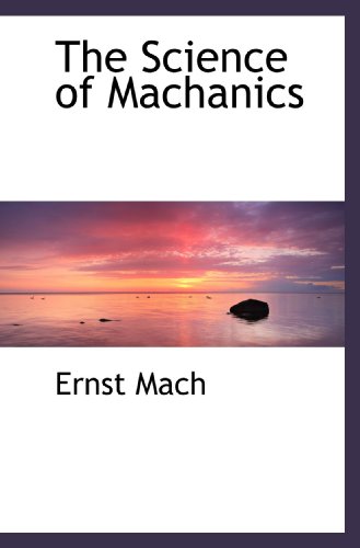 The Science of Machanics by Ernst Mach | Goodreads