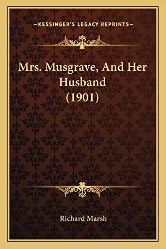 Mrs. Musgrave, And Her Husband (1901) by Richard Marsh | Goodreads