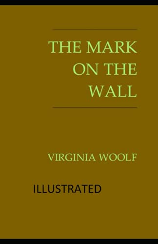 The Mark on the Wall Illustrated by Virginia Woolf | Goodreads