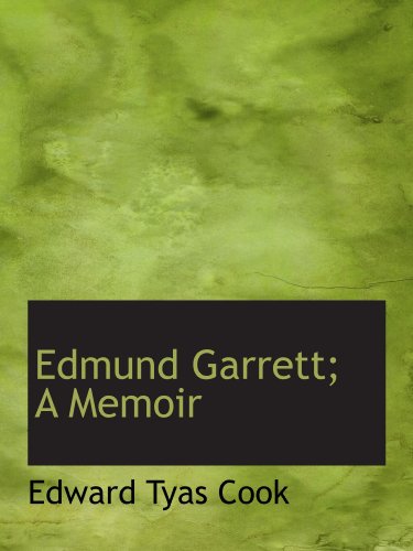 Edmund Garrett; A Memoir by Edward Tyas Cooke | Goodreads